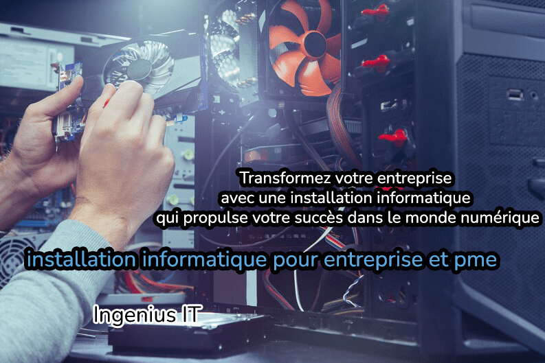 installation informatique - Ingenius IT